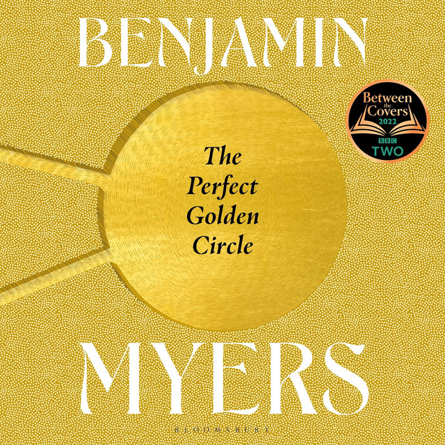 The Perfect Golden Circle: Selected for BBC 2 Between the Covers Book ...