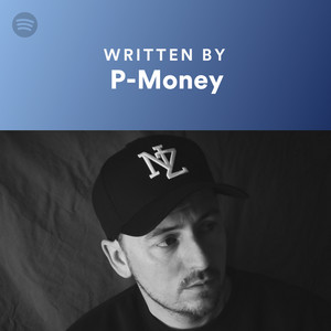 Written By P-Money | Spotify Playlist