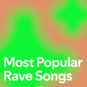 Most Popular Rave Songs - playlist by Mario | Spotify