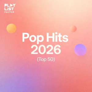 Pop Hits 2026 (Top 50) - playlist by Playlist Factor | Spotify