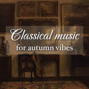 Classical autumn vibes - playlist by Classical music aesthetics | Spotify