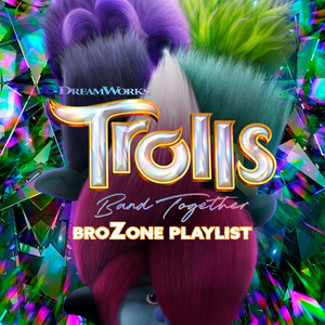TROLLS Band Together BroZone Playlist - playlist by Trolls | Spotify