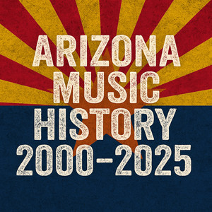 Arizona Music History: 2000–2025 | Influential AZ Bands That Defined ...