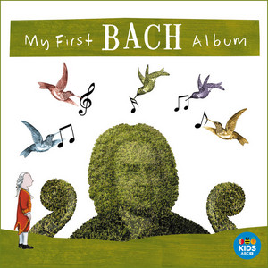 Bach for Children | Best Of Johann Sebastian Bach | ABC Kids - playlist ...