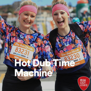 Hot Dub Time Machine - playlist by Run Out Loud | Spotify