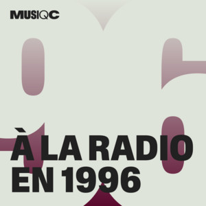 À la radio en 1996 - playlist by MUSIQC | Spotify