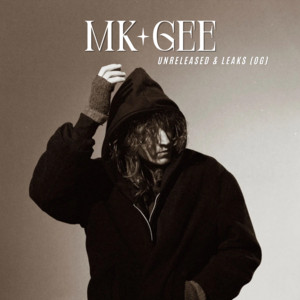Mk.gee Unreleased & Leaks [OG] - playlist by Daan Smits | Spotify
