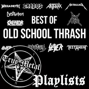 OLD SCHOOL THRASH METAL - playlist by True Metal Playlists | Spotify
