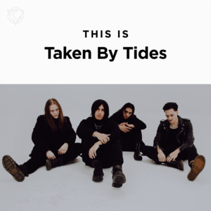 This Is Taken By Tides - playlist by Taken By Tides | Spotify