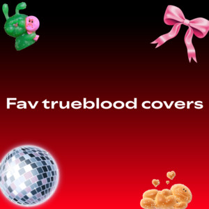 Fav trueblood covers - playlist by Averi | Spotify