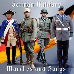 German Military Marches and Songs - Deutsche Militärmärsche und Lieder ...