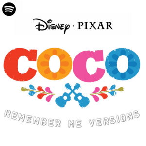 Remember Me (Coco) Versions - playlist by cb | Spotify
