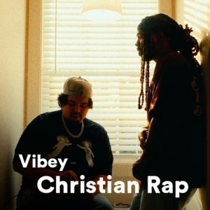 Vibey Christian Rap - playlist by Ievins | Spotify