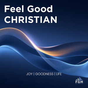 Feel Good CHRISTIAN - playlist by Feel Good Music | Spotify