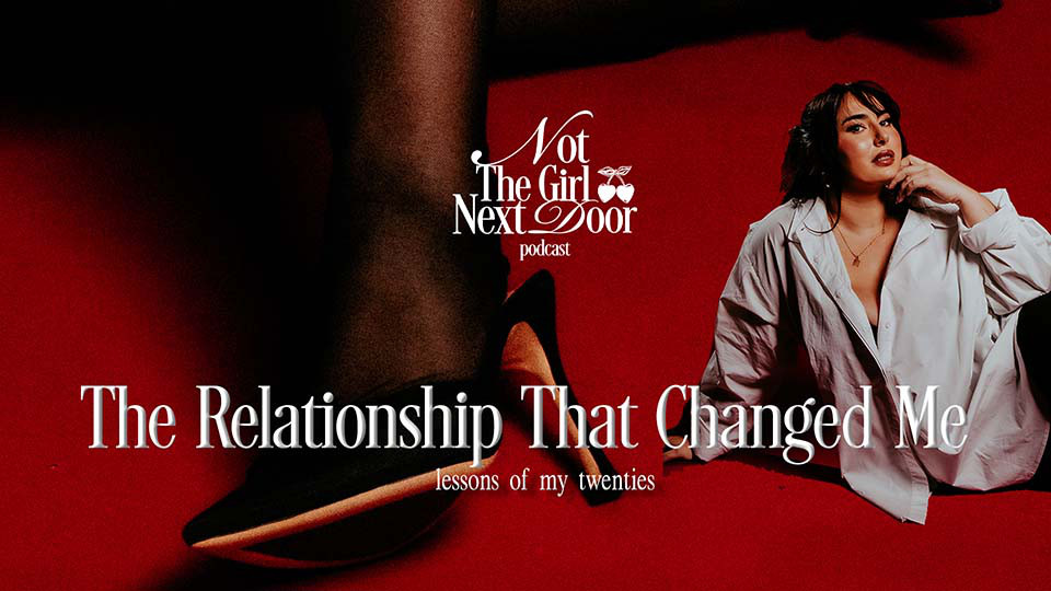 The Relationship That Changed Me - Not the Girl Next Door | Podcast on ...