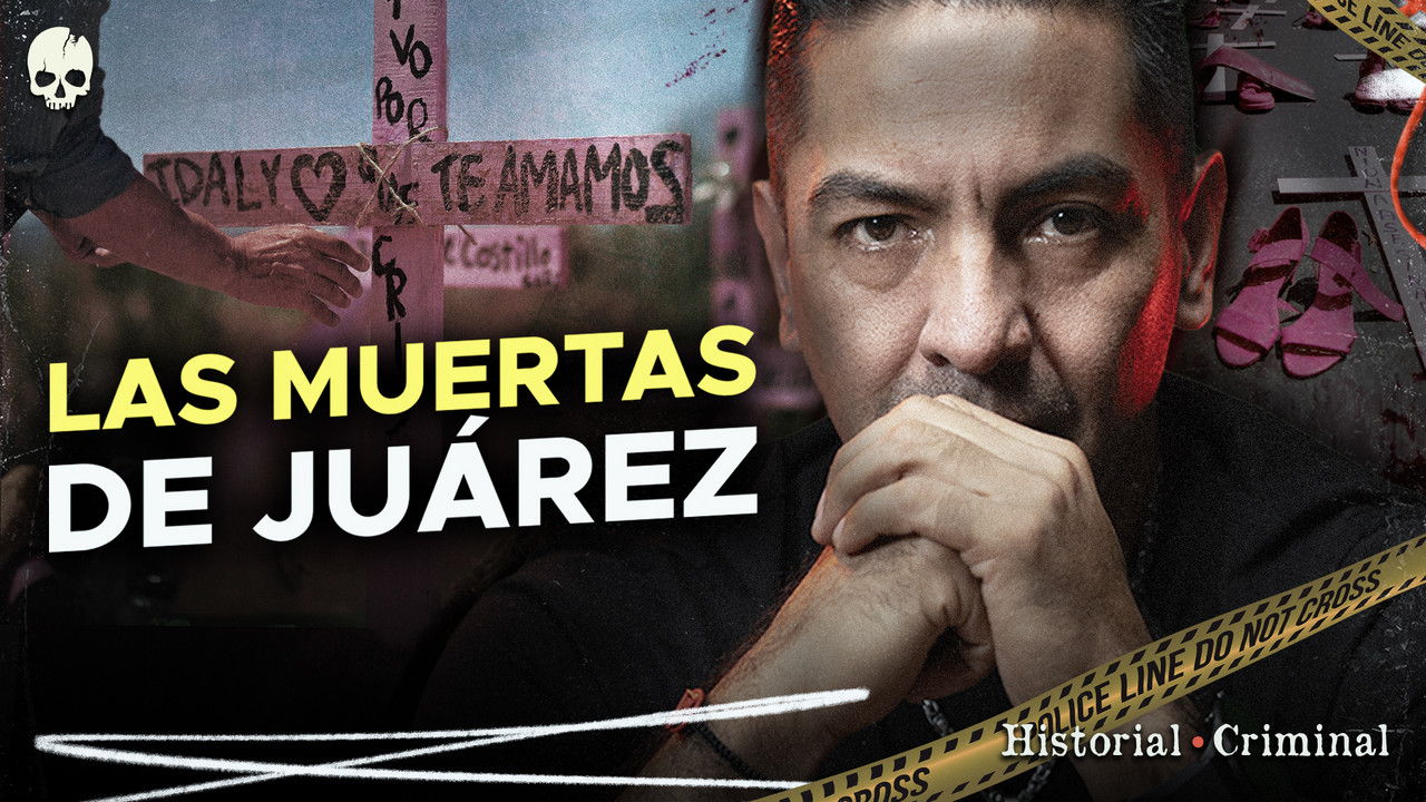 LAS MUERTAS DE JUÁREZ: ¿QUÉ FUE LO QUE PASÓ? - CriminalMente | Podcast ...