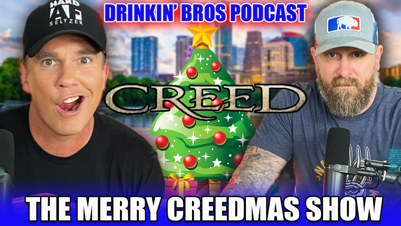 Episode 1589 - The Merry Creedmas Show - Drinkin' Bros Podcast ...