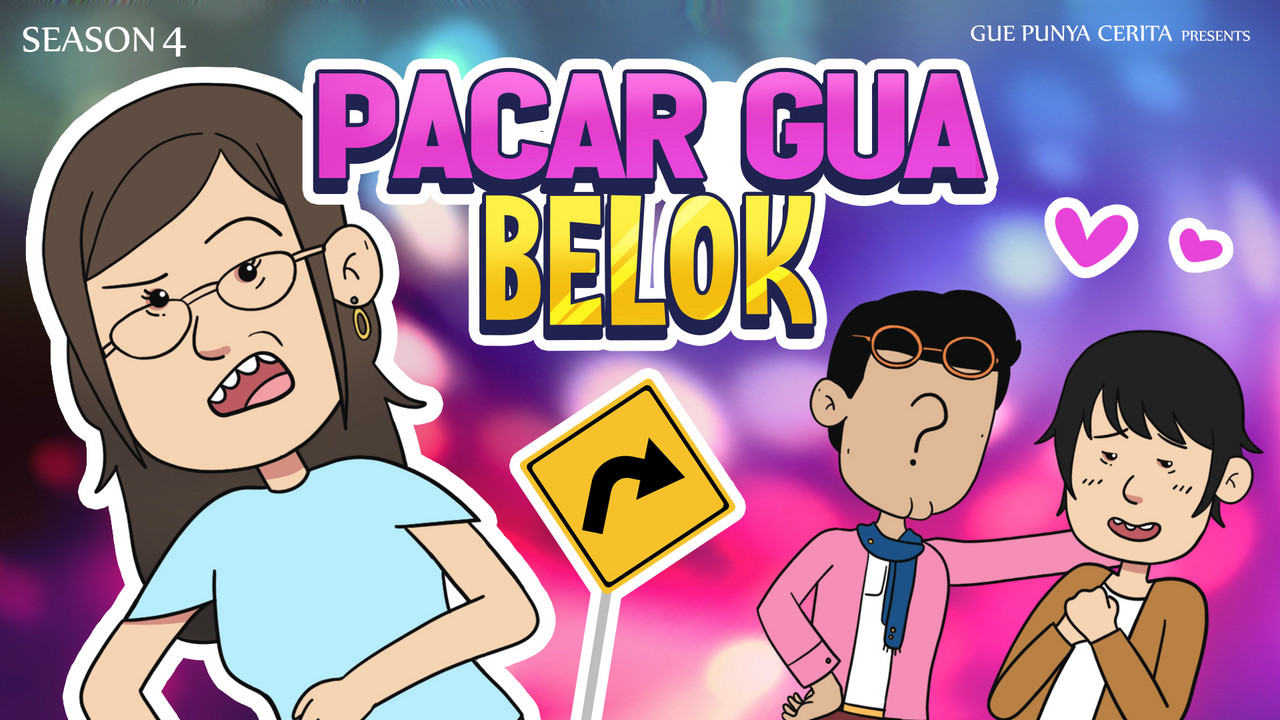 PACAR GUE BELOK | Gue Punya Cerita | SEASON 4 - Gue Punya Cerita ...