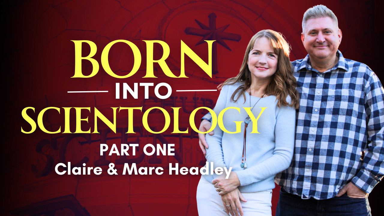 Born into Scientology - Claire & Marc Headley Pt. 1 | Ep. 2065 - Mormon ...