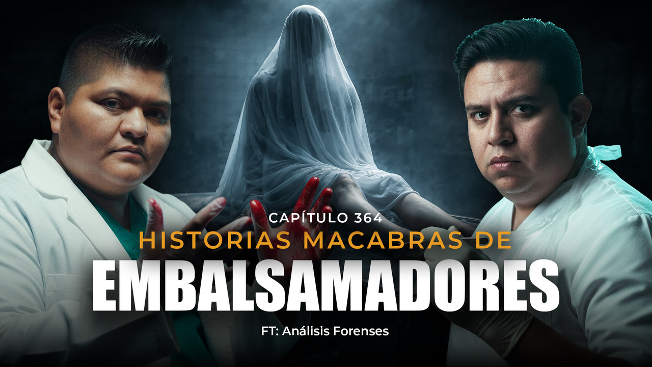 El MUERTO que se LEVANTÓ | Relatos Macabros de Embalsamadores - EXTRA ...