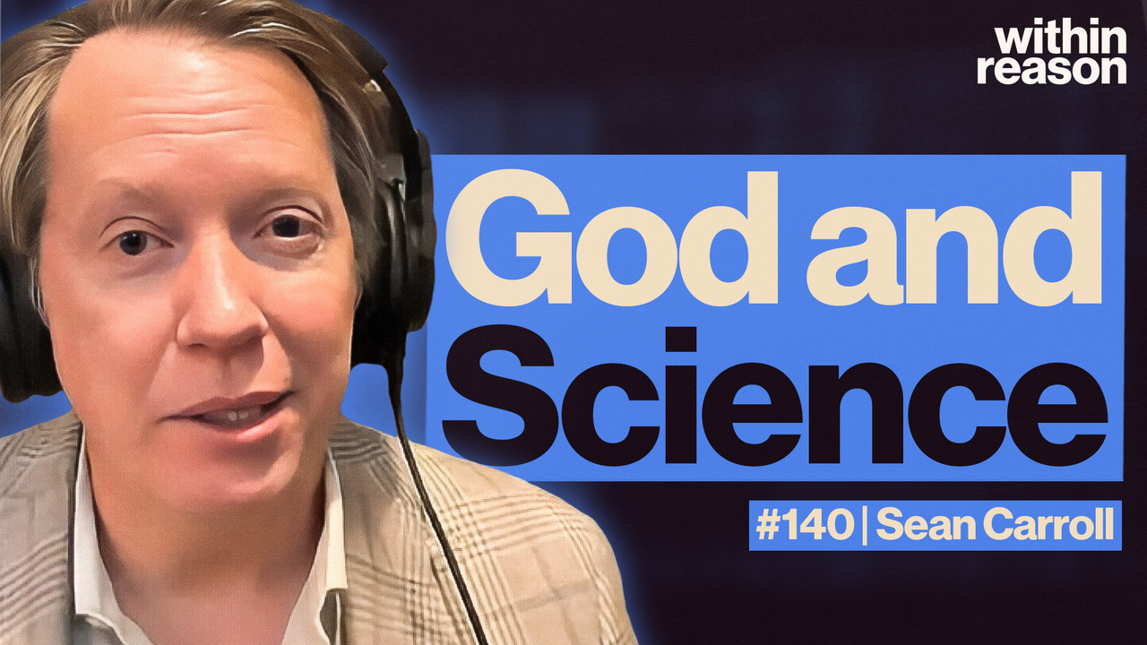 #140 Sean Carroll - The Limits of Scientific Explanation - Within ...