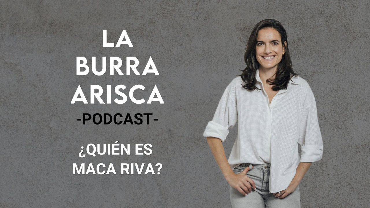 EP 186: ¿QUIÉN ES MACA RIVA? - La Burra Arisca | Podcast on Spotify