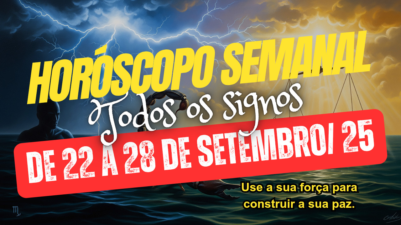 Horóscopo Semanal, De 22 a 28 de Setembro de 2025. Todos os signos ...