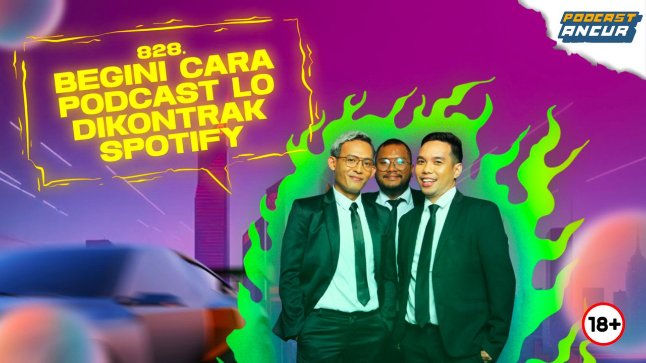 828. Begini Cara Podcast Lo Dikontrak Spotify - PODCAST ANCUR | Podcast ...