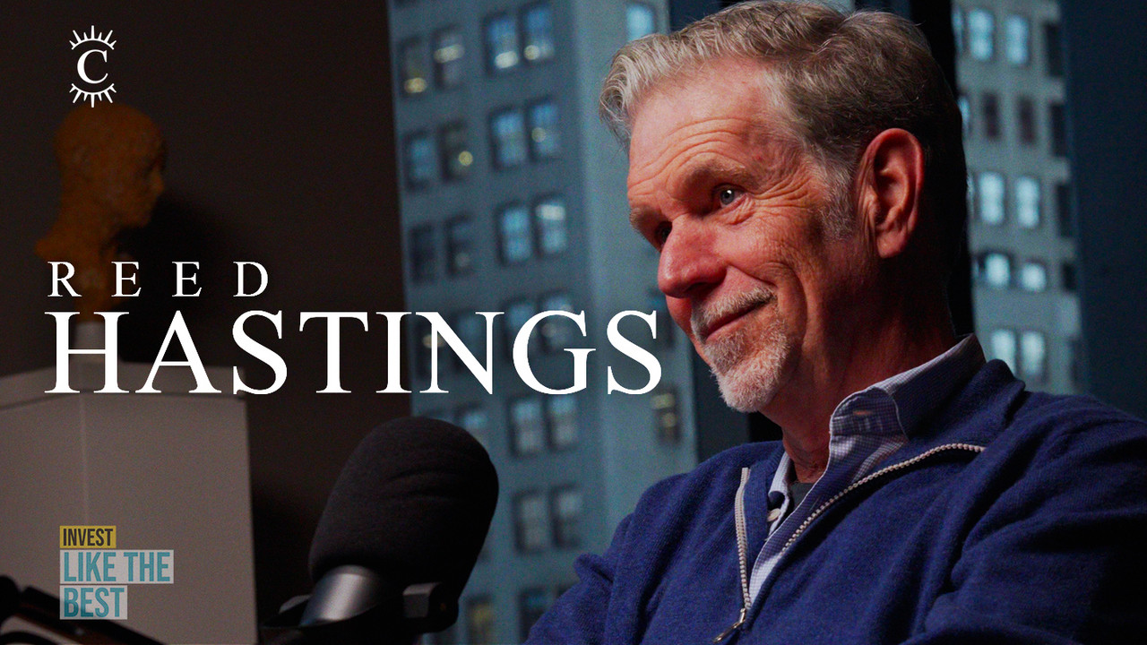 Reed Hastings - Building Netflix - [Invest Like the Best, EP.453 ...