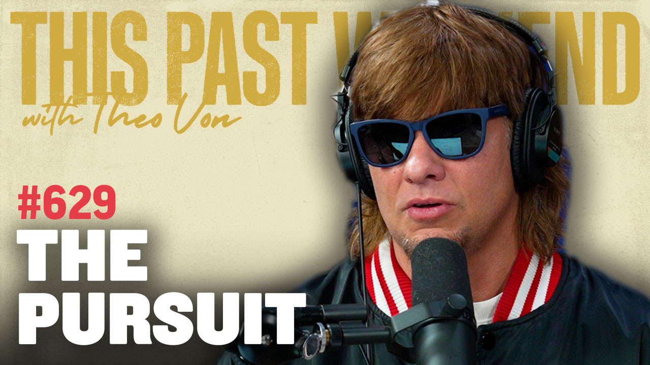 #629 - The Pursuit - This Past Weekend w/ Theo Von | Podcast on Spotify